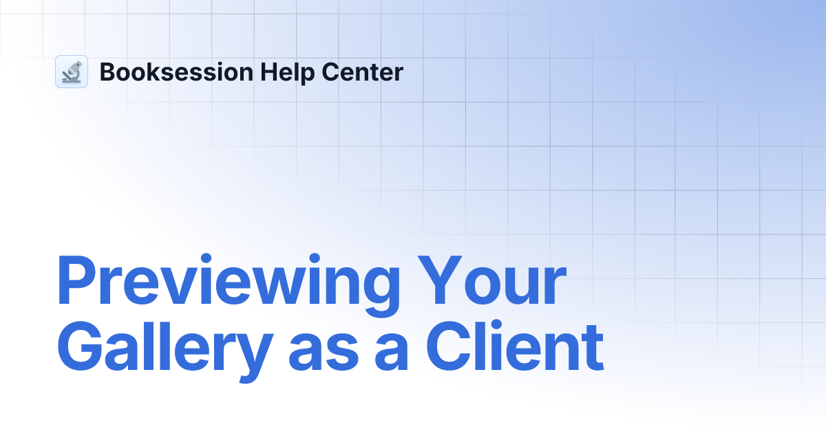 Previewing Your Gallery as a Client | Booksession Help Center
