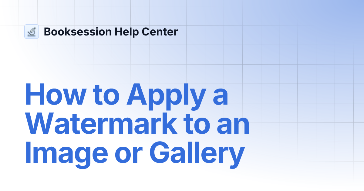 How to Apply a Watermark to an Image or Gallery | Booksession Help Center