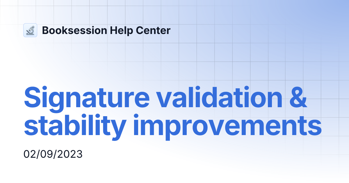 Signature validation & stability improvements | Booksession Help Center